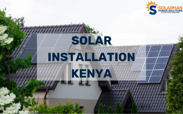 Solar Installation Kenya - Solarman Power Solutions
