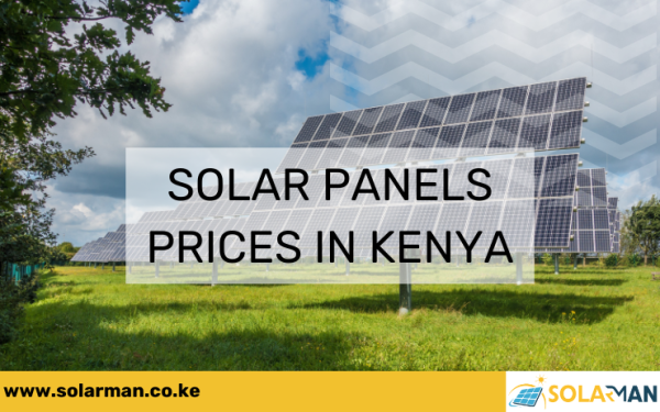 Solar Panels Prices In Kenya - Solarman Power Solutions